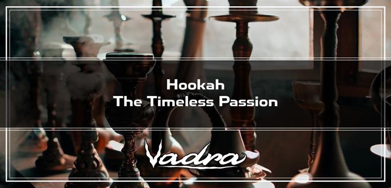 Hookah: The Timeless Passion