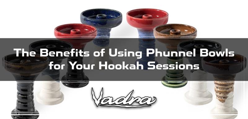 The Benefits of Using Phunnel Bowls for Your Hookah Sessions