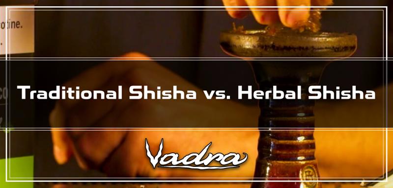 Traditional Shisha vs. Herbal Shisha