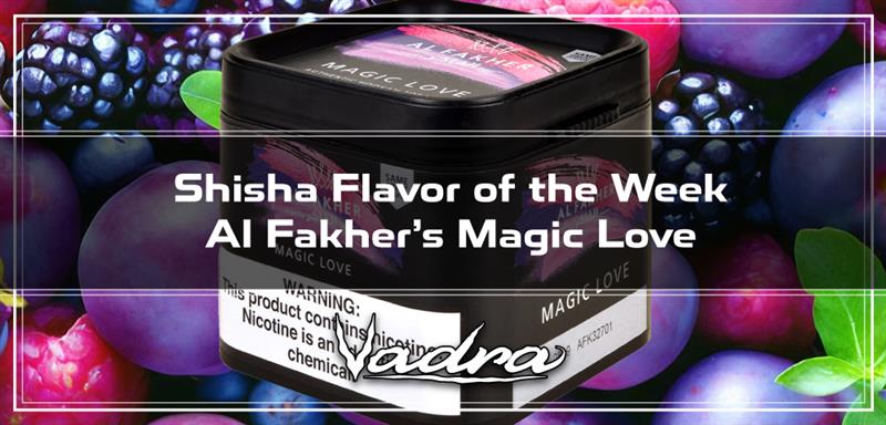 Shisha Flavor of the Week: Al Fakher’s Magic Love