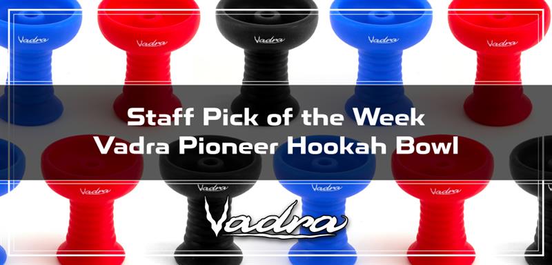 Staff Pick of the Week: Vadra Pioneer Hookah Bowl