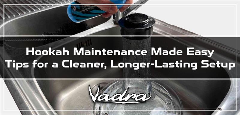 Hookah Maintenance Made Easy: Tips for a Cleaner, Longer-Lasting Setup